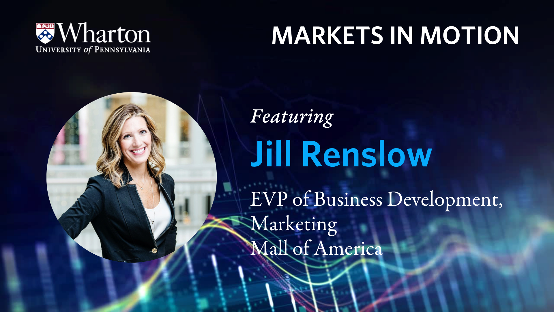 Markets in Motion with Jill Renslow, EVP of Business Development ...