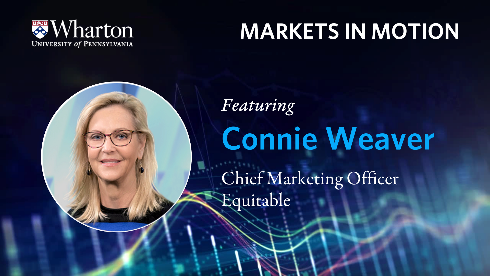 Markets in Motion with Connie Weaver, CMO of Equitable - Wharton AI ...